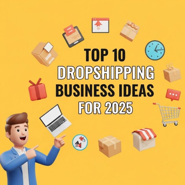 Top 10 Dropshipping Business Ideas for 2025 - 99Effects