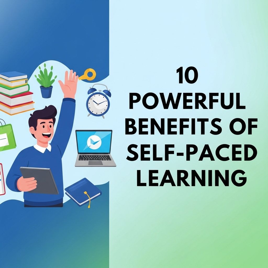 Unlocking Potential: 10 Powerful Benefits of Self-Paced Learning ...